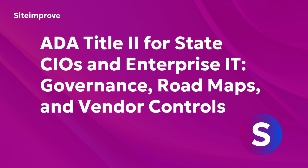 ADA Title II for State CIOs and Enterprise IT: Governance, Road Maps ...