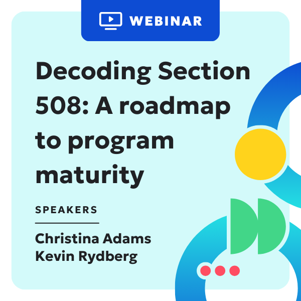 Decoding Section 508: A roadmap to program maturity